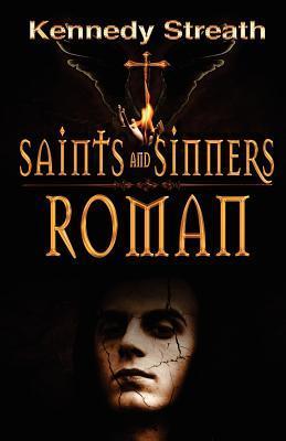 Roman (Saints and Sinners) by Kennedy Streath | Goodreads