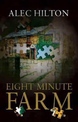Eight Minute Farm by Alec Hilton | Goodreads