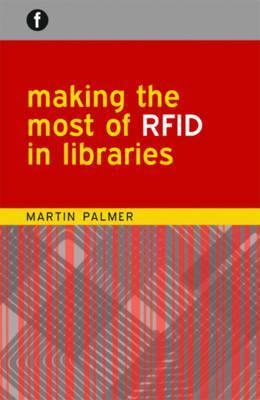 Making the Most of RFID in Libraries by Martin Palmer | Goodreads