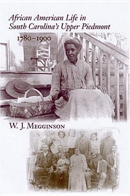 African American Life in South Carolina's Upper Piedmont, 1780-1900 by ...