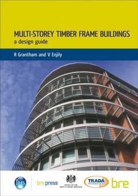 Multi-Storey Timber Frame Buildings: A Design Guide by Rob Grantham ...