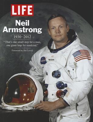 LIFE Neil Armstrong 1930-2012: "That's one small step for a man, one ...