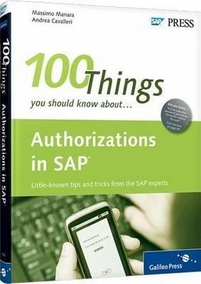 Authorizations in SAP: 100 Things You Should Know About... by Andrea ...