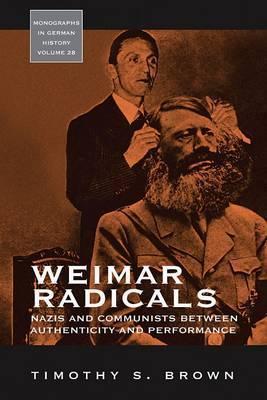 Weimar Radicals: Nazis and Communists between Authenticity and ...