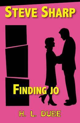 Finding Jo: Set 1 (Steve Sharp) by H.L. Dube | Goodreads