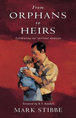From Orphans to Heirs by Mark Stibbe | Goodreads