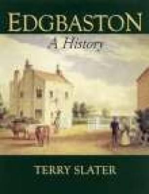Edgbaston: A History by Terry Slater | Goodreads