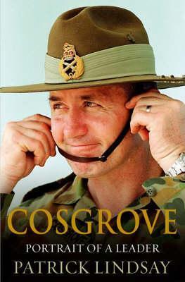 Cosgrove: Portrait of a Leader by Patrick Lindsay | Goodreads