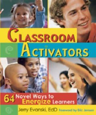 Classroom Activators: 64 Novel Ways to Energize Learners by Gerard A ...