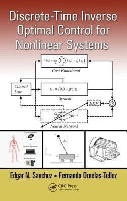 Discrete-Time Inverse Optimal Control for Nonlinear Systems by Edgar N. Sanchez | Goodreads