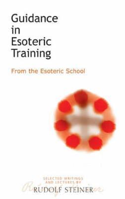 Guidance in Esoteric Training: From the Esoteric School by Rudolf ...