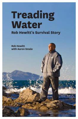 Treading Water: Rob Hewitt's Survival Story by Rob Hewitt | Goodreads