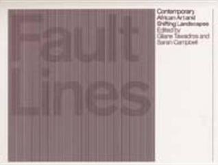Fault Lines: Contemporary African Art and Shifting Landscapes by gilane ...