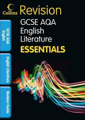 Collins GCSE Essentials: AQA English Literature: Revision Guide by Ian ...