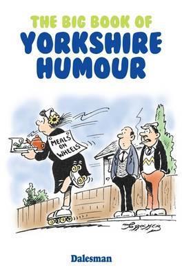 The Big Book of Yorkshire Humour by Dalesman | Goodreads