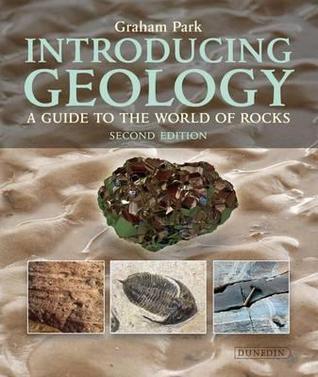 Introducing Geology: A Guide to the World of Rocks by Graham Park ...