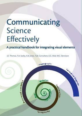 Communicating Science Effectively: A Practical Handbook for Integrating ...