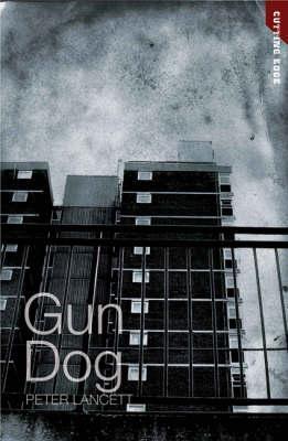 Gun Dog (Cutting Edge) by Peter Lancett | Goodreads