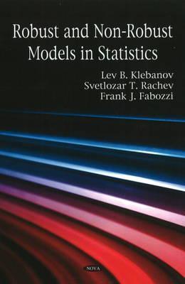 Robust and Non-Robust Models in Statistics by Lev B. Klebanov | Goodreads