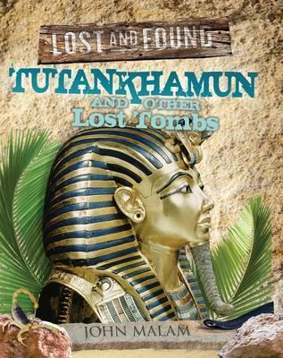 Tutankhamun and Other Lost Tombs by John Malam | Goodreads