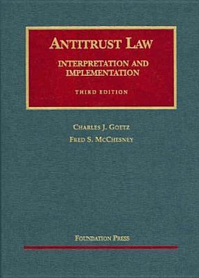Antitrust Law: Interpretation And Implementation by Charles J. Goetz ...