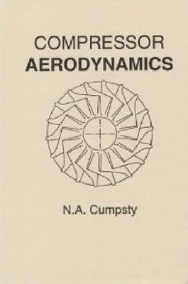 Compressor Aerodynamics by N.A. Cumpsty | Goodreads
