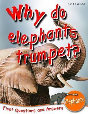Elephants: Why Do Elephants Trumpet? by Camilla de la Bédoyère | Goodreads