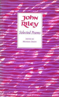 Selected Poems by John Riley | Goodreads