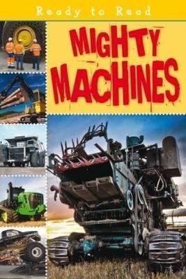 Mighty Machines (Ready to Read) by Sarah Creese | Goodreads
