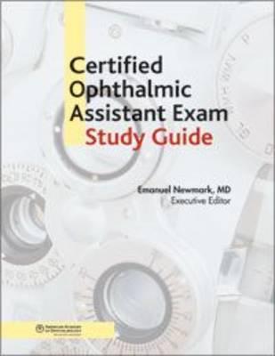 Certified Ophthalmic Assistant Study Guide by Emanuel Newmark | Goodreads