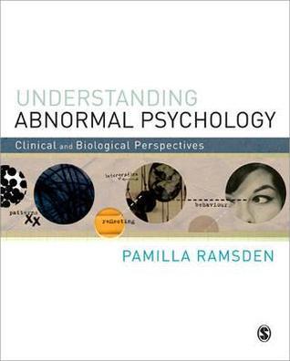 Understanding Abnormal Psychology: Clinical and Biological Perspectives ...