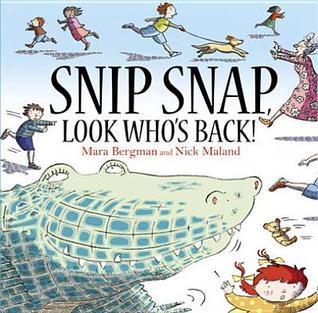 Snip, Snap, Look Who's Back! by Mara Bergman | Goodreads