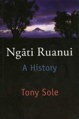 Ngāti Ruanui: A History by Tony Sole | Goodreads