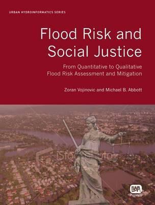 Flood Risk and Social Justice: From Quantitative to Qualitative Flood ...