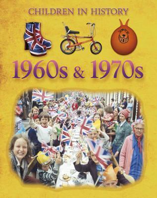 1960s & 1970s (Children in History) by Kate Bedford | Goodreads