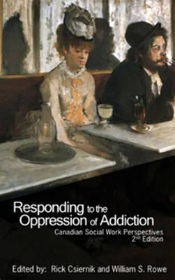 Responding to the Oppression of Addiction: Canadian Social Work ...