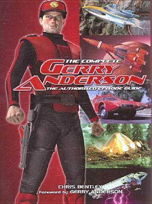The Complete Gerry Anderson: The authorised episode guide by Chris ...
