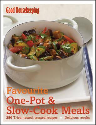 Good Housekeeping Favourite One-Pot & Slow-Cook Meals: 250 tried ...