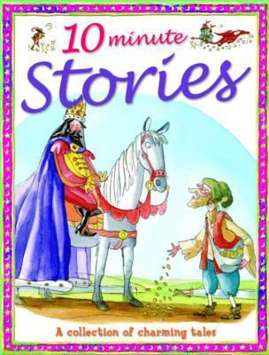 10 Minute Stories by Miles Kelly Publishing | Goodreads