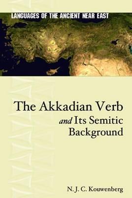 The Akkadian Verb and Its Semitic Background by N.J.C. Kouwenberg ...