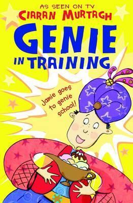 Genie in Training by Ciaran Murtagh | Goodreads