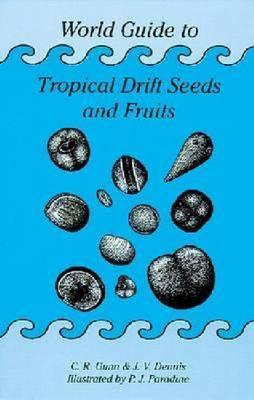 World Guide to Tropical Drift Seeds and Fruits by Charles R. Gunn ...