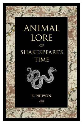 Animal Lore of Shakespeare's Time by Emma Phipson | Goodreads