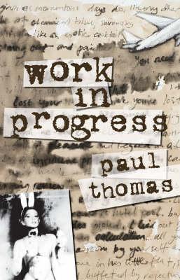 Work in Progress by Paul Thomas | Goodreads