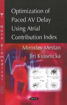 Optimization of Paced AV Delay Using Atrial Contribution Index by Miroslav Mestan | Goodreads