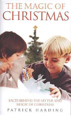 The Magic of Christmas: Facts Behind the Myths and Magic of Christmas ...