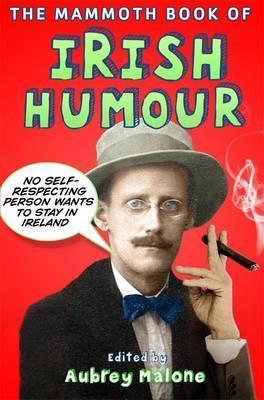 The Mammoth Book of Irish Humour by Aubrey Malone | Goodreads