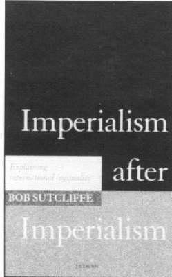 Imperialism After Imperialism by Bob Sutcliffe | Goodreads