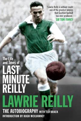 Last Minute Reilly. by Lawrie Reilly with Ted Brack by Lawrie Reilly ...