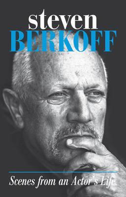 Actor's Life by Steven Berkoff | Goodreads